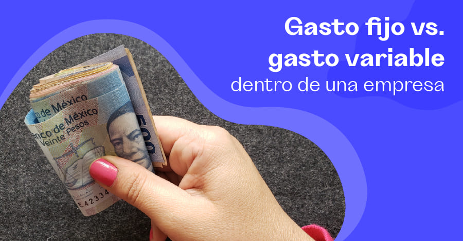 Gasto fijo vs. gasto variable dentro de una empresa