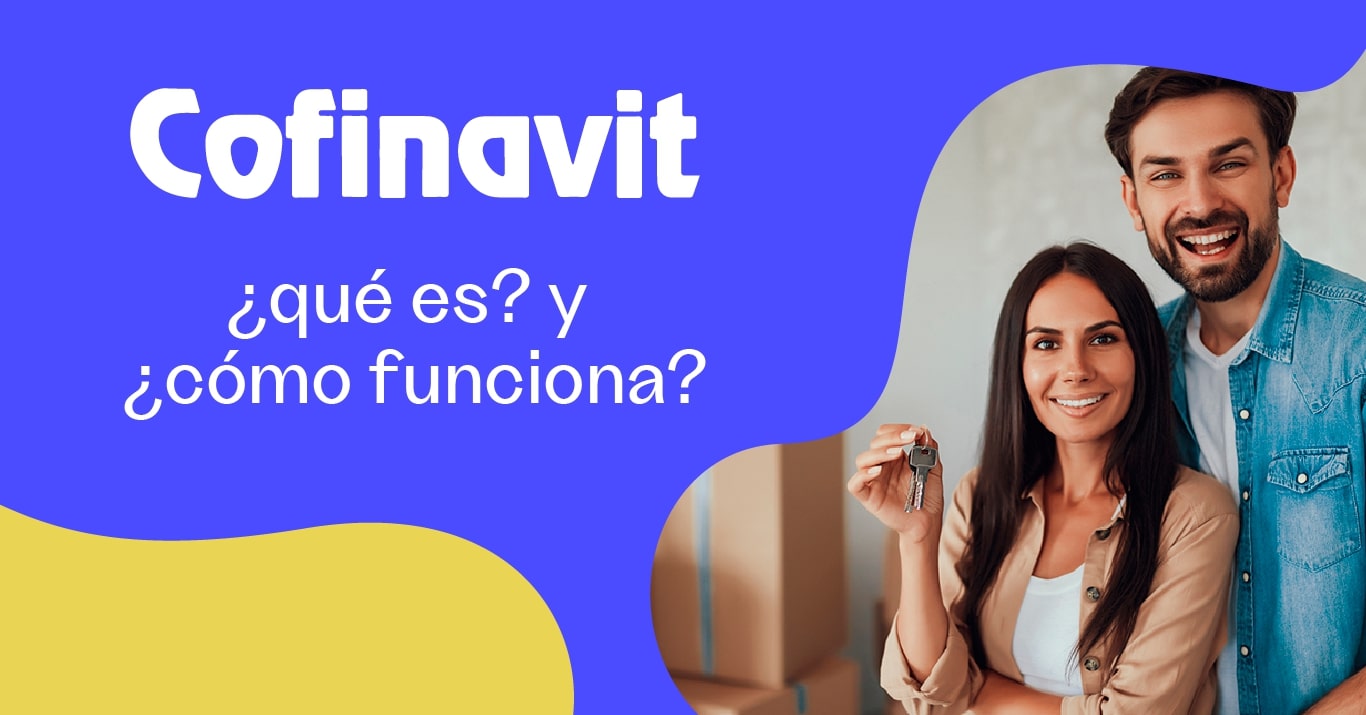 ION® | Crédito Cofinavit: ¿Qué es y Cómo Funciona?